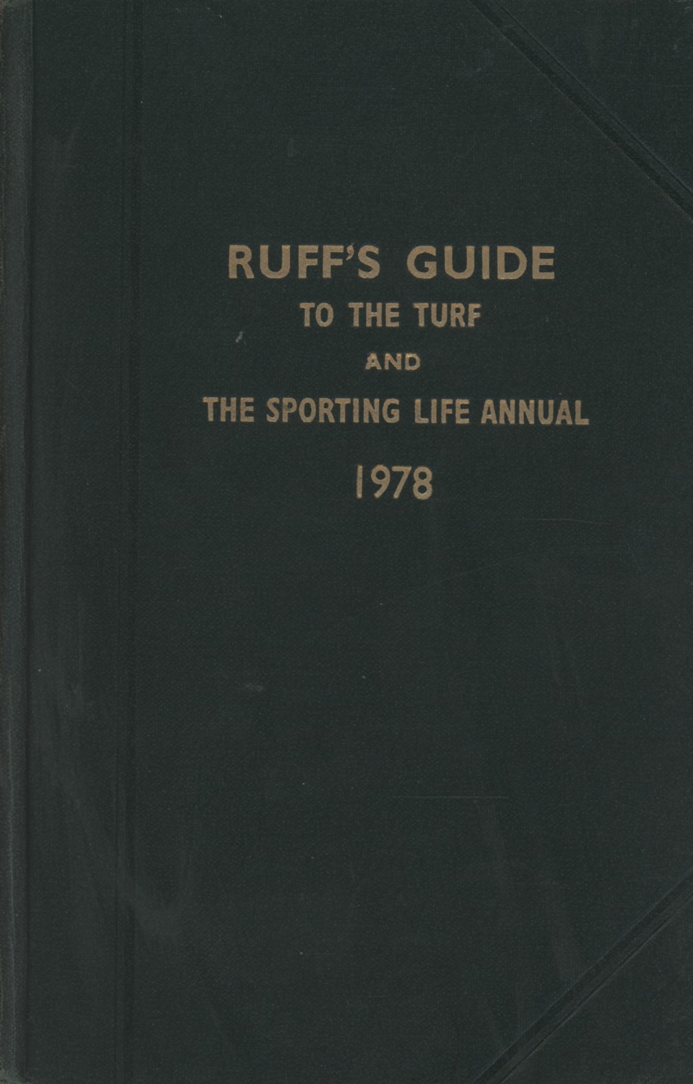 RUFF'S GUIDE TO THE TURF AND THE SPORTING LIFE ANNUAL 1978 - Horse ...