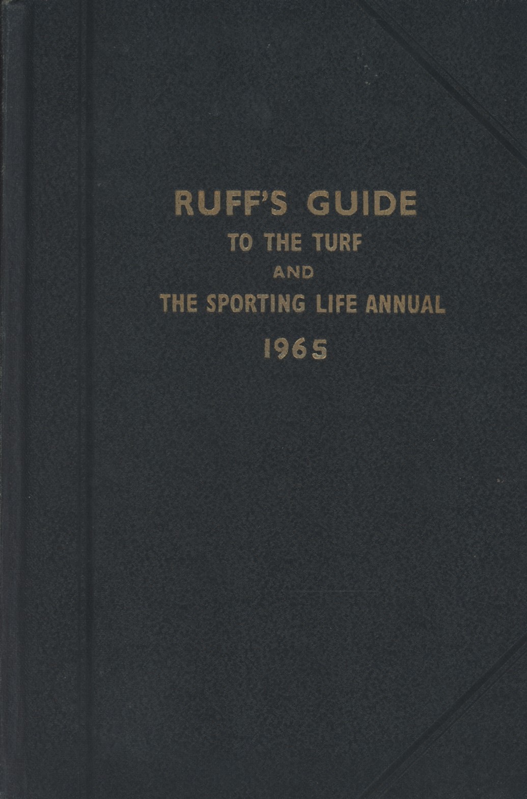 RUFF'S GUIDE TO THE TURF AND THE SPORTING LIFE ANNUAL 1965 - Horse ...