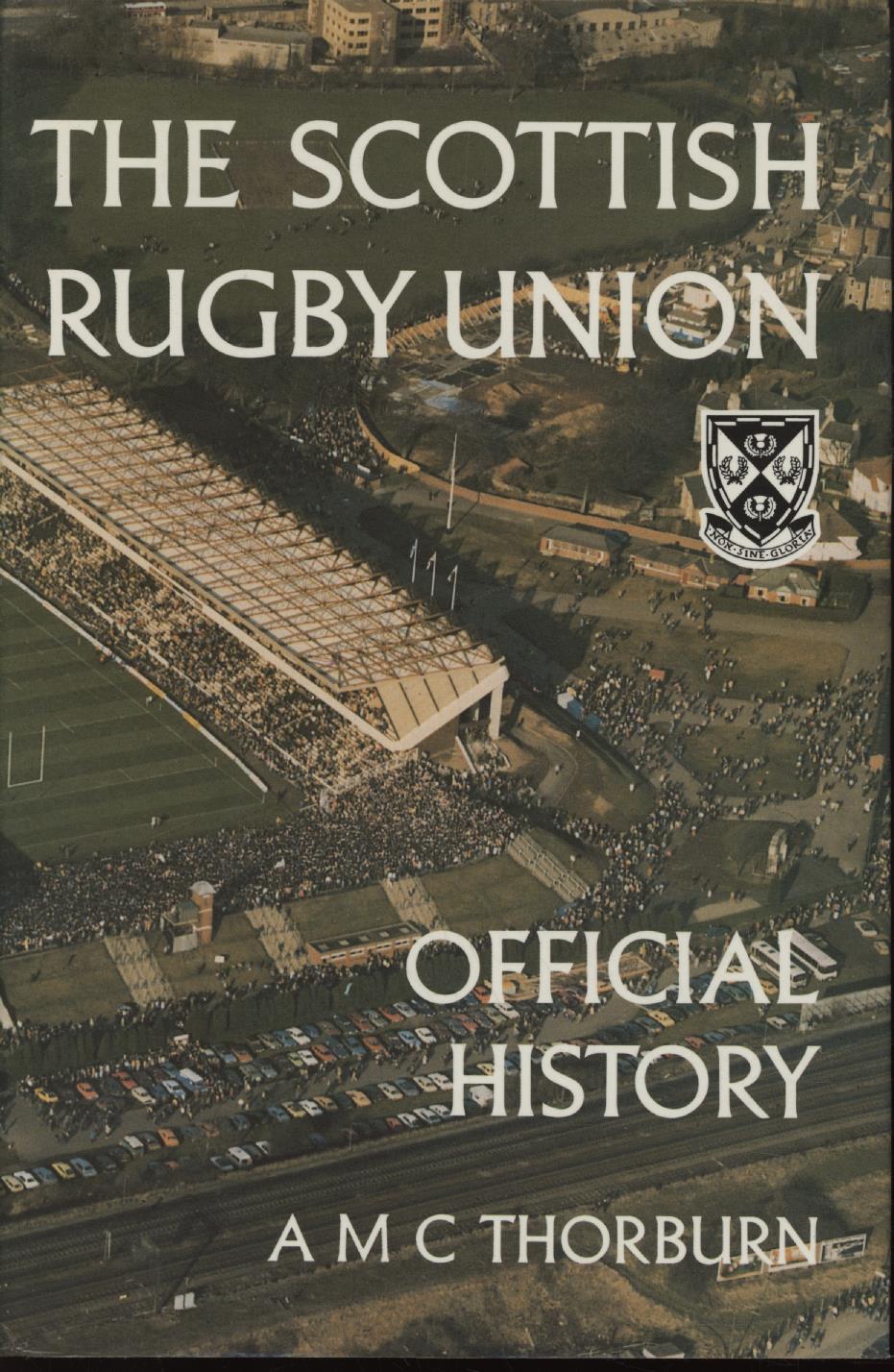 THE SCOTTISH RUGBY UNION - OFFICIAL HISTORY - Rugby History Books ...