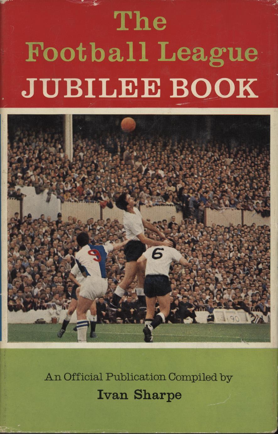 THE FOOTBALL LEAGUE JUBILEE BOOK - Football books, football History ...