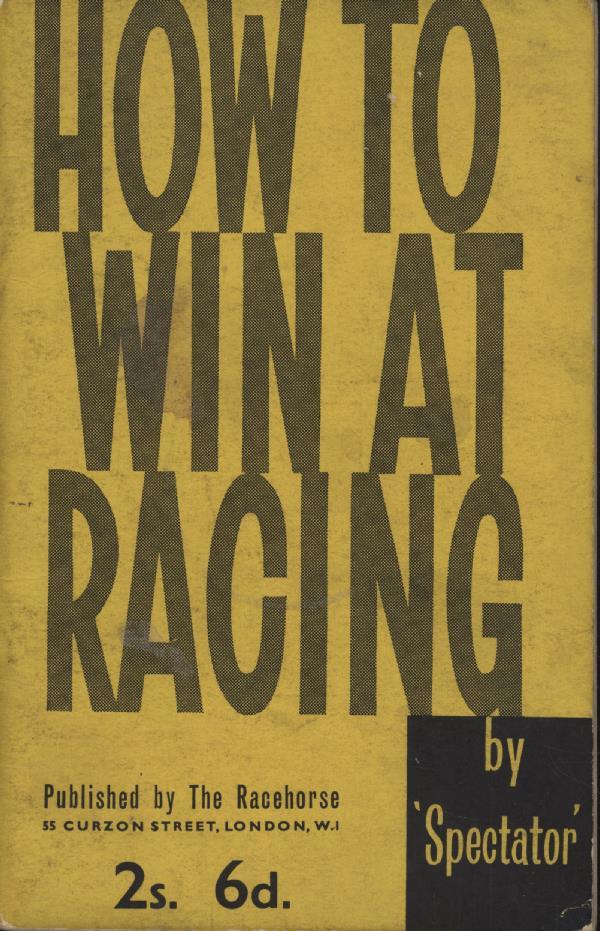 HOW TO WIN AT RACING - Horse Racing General Books: Sportspages.com