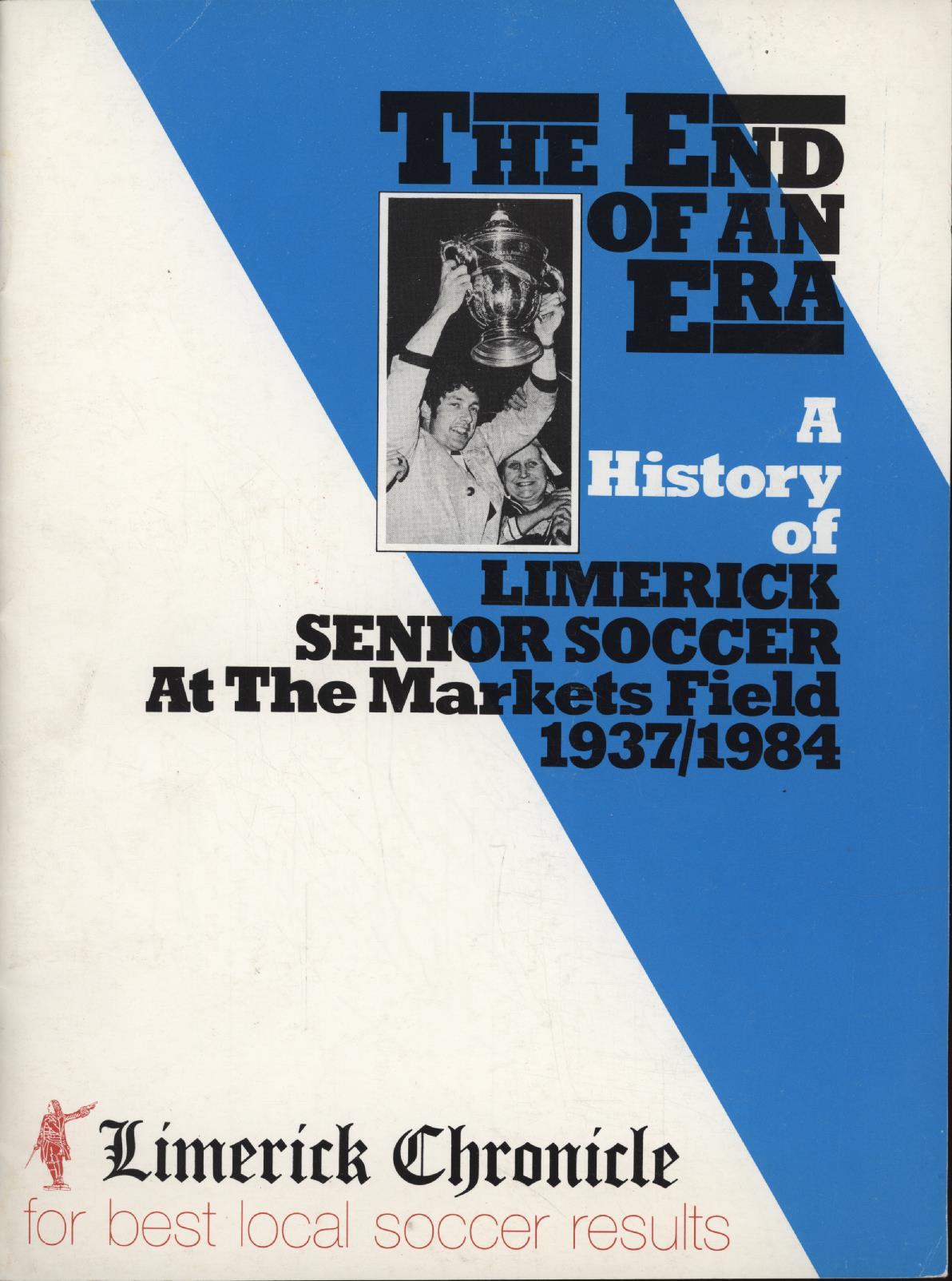 THE END OF AN ERA - A HISTORY OF LIMERICK SENIOR SOCCER AT THE MARKETS ...
