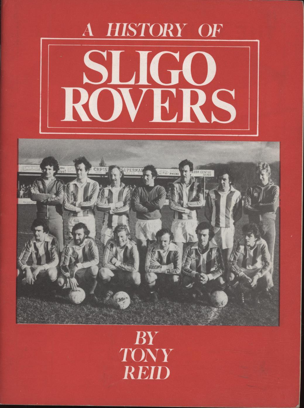 A HISTORY OF SLIGO ROVERS - Books on Football Clubs: Sportspages.com