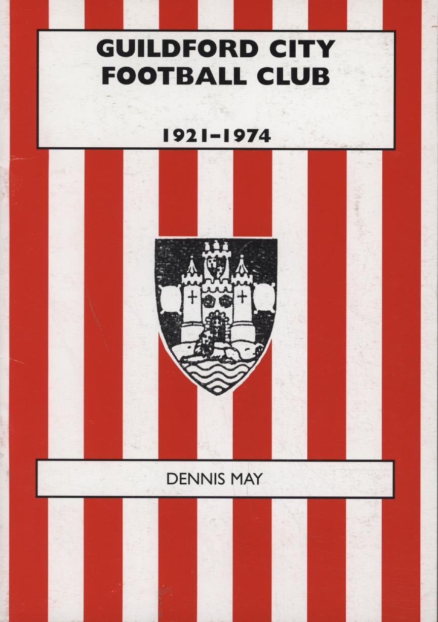 GUILDFORD CITY FOOTBALL CLUB 1921-1974 - Football Club History Booklets ...