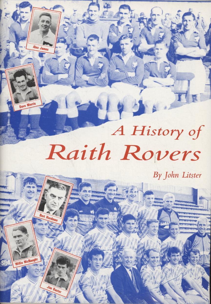 A HISTORY OF RAITH ROVERS - Books on Football Clubs: Sportspages.com