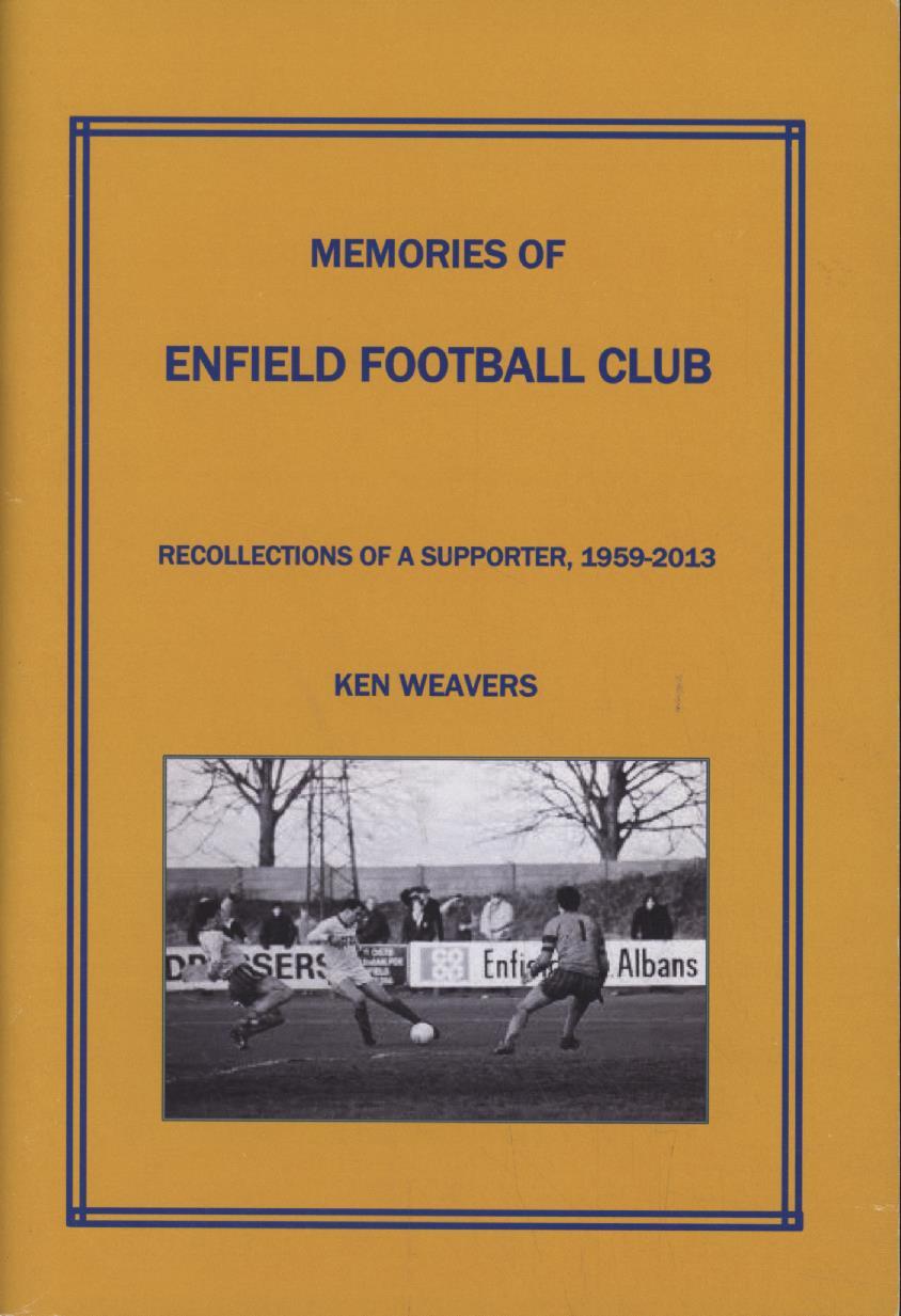 MEMORIES OF ENFIELD FOOTBALL CLUB - RECOLLECTIONS OF A SUPPORTER, 1959 ...