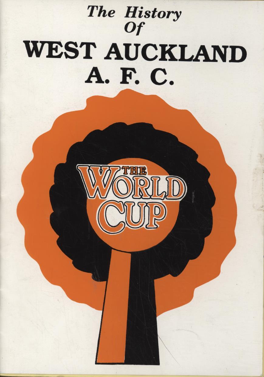 THE HISTORY OF WEST AUCKLAND A.F.C. - Souvenir Football Brochures ...