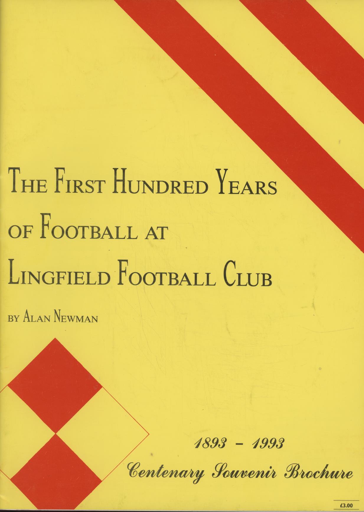 THE FIRST HUNDRED YEARS OF FOOTBALL AT LINGFIELD FOOTBALL CLUB 1893 ...