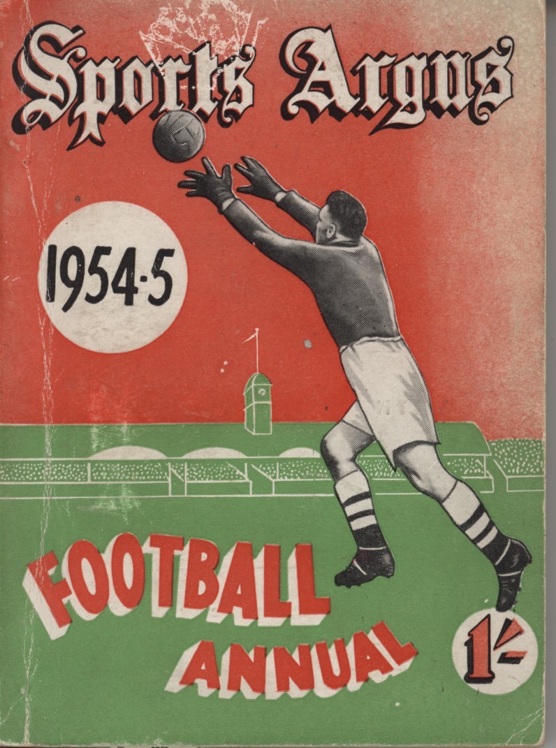 SPORTS ARGUS FOOTBALL ANNUAL SEASON 1954-55 - Football Annuals ...